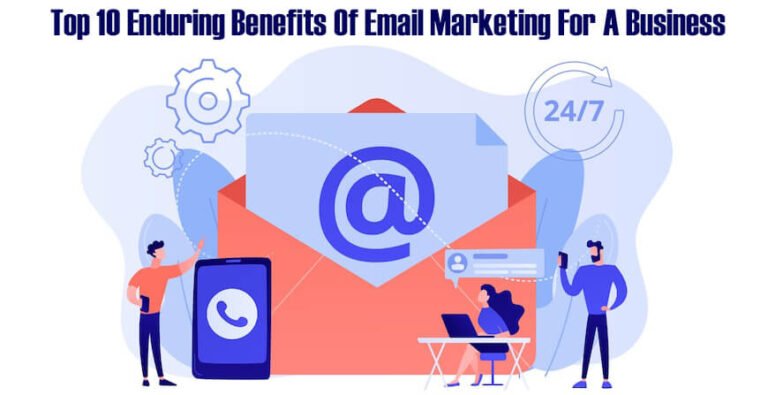 Top 10 Enduring Benefits Of Email Marketing For Business